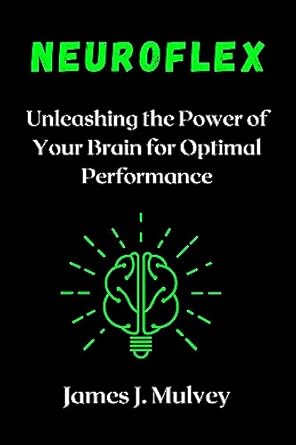 Amazon.com: NeuroFlex: Unleashing the Power of Your Brain for Optimal ...