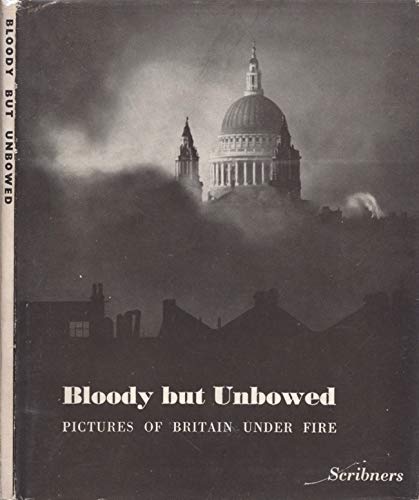 Bloody But Unbowed, Pictures of Britain Under Fire: Carter, Ernestine ...