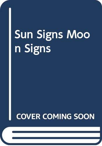 Sun Signs Moon Signs: An Astrological Guide to Your Secret Self ...