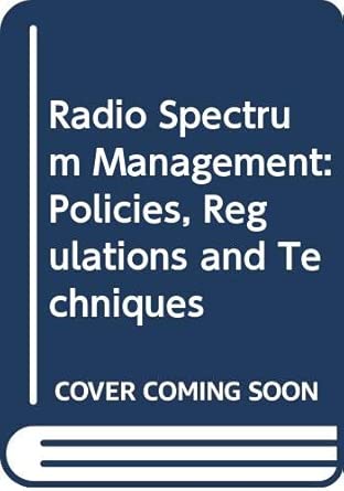 Radio Spectrum Management: Policies, Regulations And Techniques ...