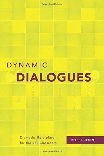 Amazon.com: Dynamic Dialogues: Dramatic Role-plays for the ESL Classroom: 9781460263945: Hutton ...