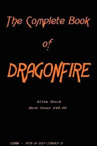 Complete Book of Dragonfire: Allen Graih: 9780557296835: Amazon.com: Books