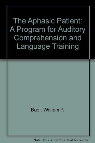 The Aphasic Patient: A Program for Auditory Comprehension and Language ...