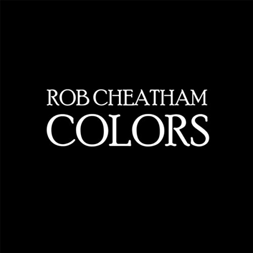 Play Colors by Rob Cheatham on Amazon Music