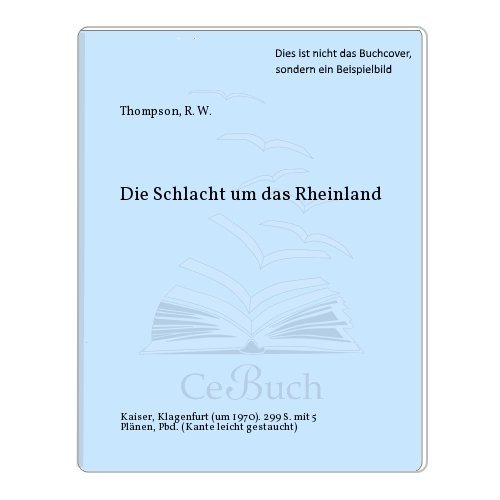 Amazon.com: Die Schlacht um das Rheinland: R. W. Thompson: Books