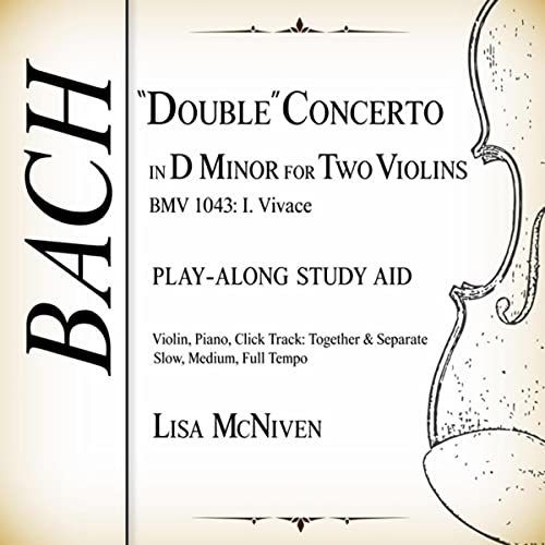 Play Bach: “Double” Concerto in D Minor for Two Violins, BWV 1043: I ...