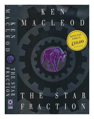STAR FRACTION: MacLeod, Ken: 9780099558712: Amazon.com: Books