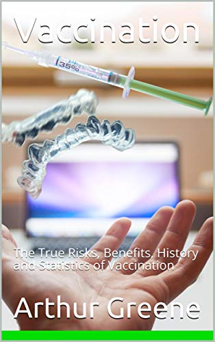 Vaccination: The True Risks, Benefits, History and Statistics of ...