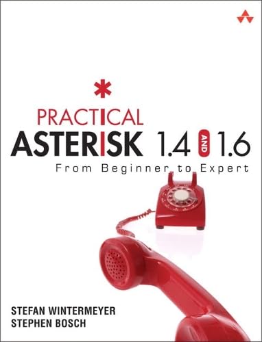 Practical Asterisk 1.4 and 1.6: Installing and Customizing Asterisk 1.4 ...