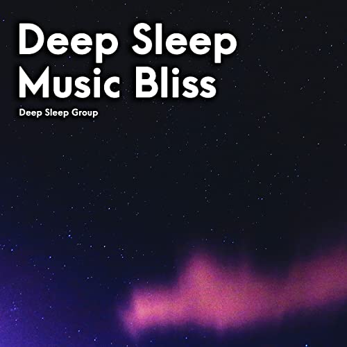 Amazon.com: Deep Sleep Music Bliss : Deep Sleep Group: Digital Music