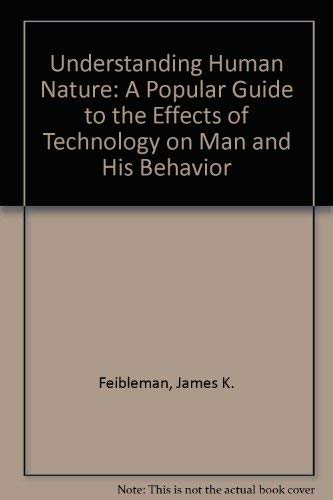 Understanding Human Nature: A Popular Guide to the Effects of ...