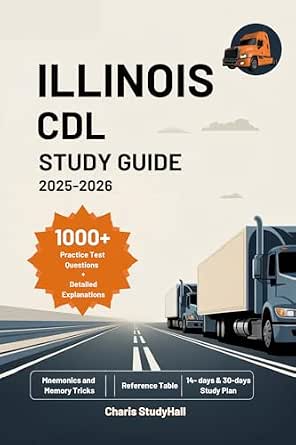 Illinois CDL Study Guide 2025-2026: Your Comprehensive State Commercial ...