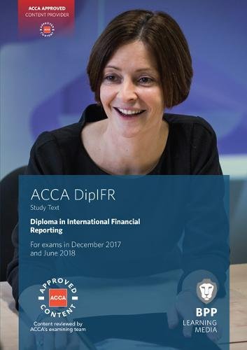 DipIFR Diploma in International Financial Reporting: Study Text: BPP ...