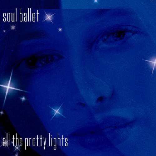 Soul Ballet - All the Pretty Lights 1 - Amazon.com Music