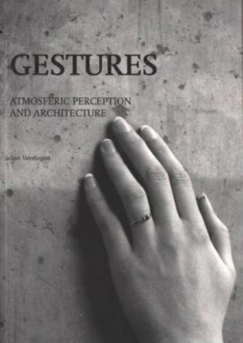 Gestures. Atmospheric Perception And Architecture: Ton Verstegen ...