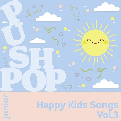 Amazon MusicでPush Pop Jr.のHappy Kids Songs Vol. 3を再生する