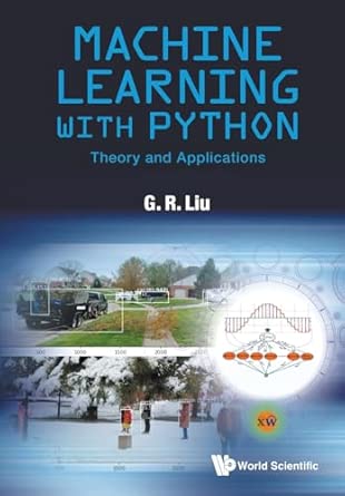 Machine Learning with Python: Theory and Applications : Liu, Gui-Rong: Amazon.in: Books