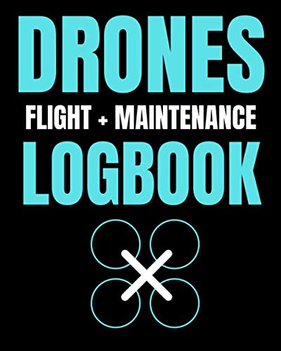 DRONES FLIGHT + MAINTENANCE LOGBOOK: ULTIMATE EDITION | Drone Journal ...