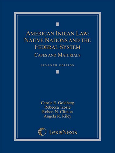 American Indian Law: Native Nations and the Federal System: Goldberg ...