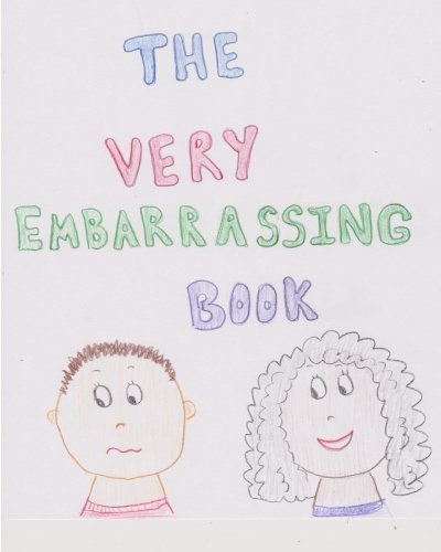 The Very Embarrassing Book: Beckwith, Tiffany Joy: 9781500827731 ...