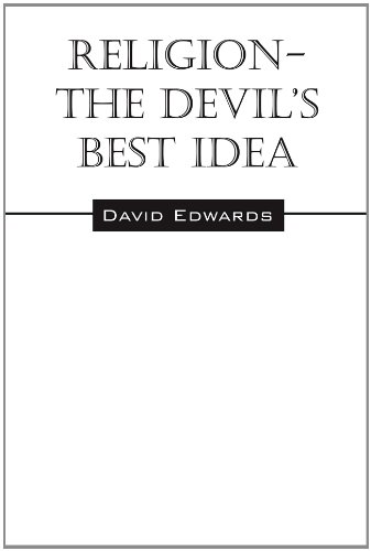 Religion-The Devil's Best Idea: Edwards, David: 9781432791711: Amazon ...