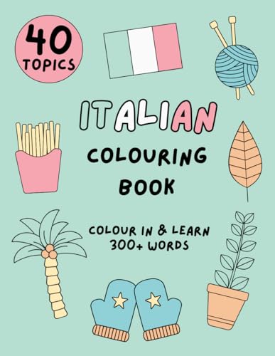 Italian Colouring Book: Colour in & learn 300+ words (Italian Home ...
