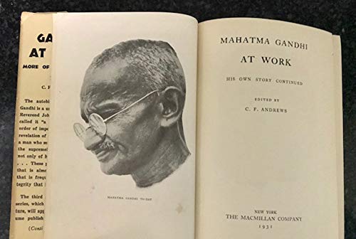Mahatma Gandhi At Work: His Own Story Continued (1931 First Edition ...