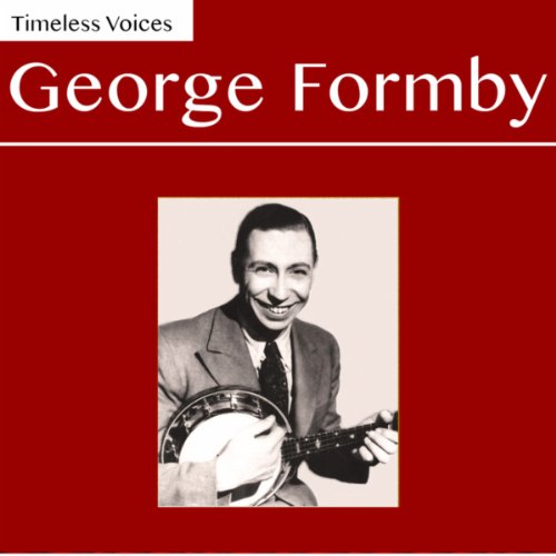 Amazon Music - George FormbyのTimeless Voices - George Formby - Amazon.co.jp