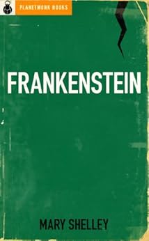 Frankenstein (Original 1818 'Uncensored' Edition) - Kindle edition by Shelley, Mary, PlanetMonk ...