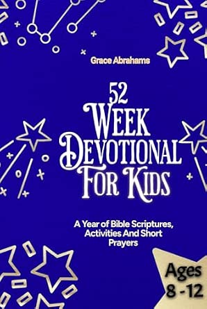 52 Week Devotional for Kids: A Year of Bible Scriptures Activities and ...