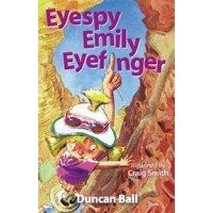 Eyespy Emily Eyefinger: Ball, Duncan: 9780732286378: Amazon.com: Books