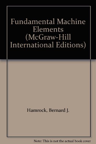 Fundamental Machine Elements (McGraw-Hill International Editions ...