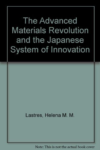 The Advanced Materials Revolution and the Japanese System of Innovation ...