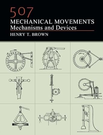 507 Mechanical Movements: Mechanisms and Devices : Amazon.in: Books