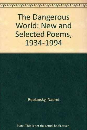 The Dangerous World: New and Selected Poems, 1934-1994: Replansky ...