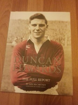 Duncan Edwards : The Full Report: Iain McCartney: 9781904103295: Amazon ...