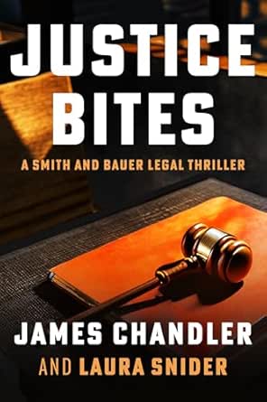 Amazon.com: Justice Bites: A Legal Thriller (Smith and Bauer Book 1 ...