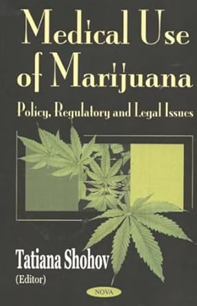 Medical Use of Marijuana: Policy, Regulatory and Legal Issues ...