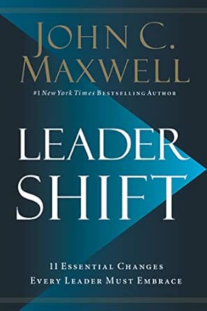 Leadershift: The 11 Essential Changes Every Leader Must Embrace ...