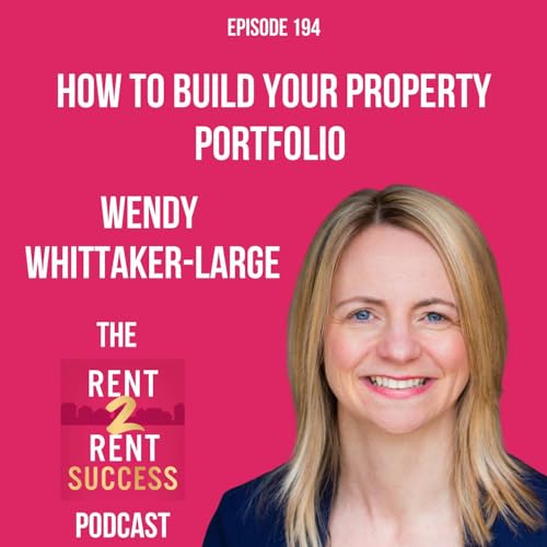 How to buy HMOs and build your property portfolio with Wendy Whittaker-Large | The Rent 2 Rent ...