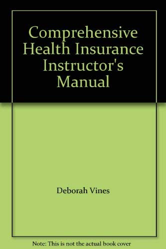 Comprehensive Health Insurance Instructor's Manual: Deborah Vines ...