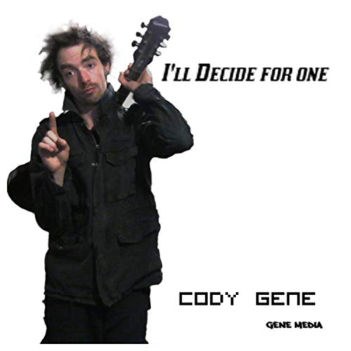 Amazon.co.jp: Ill Decide for One : Cody Gene: デジタルミュージック