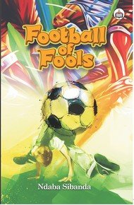 Football of Fools, 2017, 102 pp.: Ndaba Sibanda: 9789352074525: Amazon ...