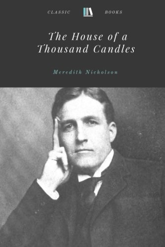 The House of a Thousand Candles by Meredith Nicholson: Nicholson ...