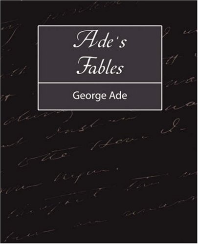Ade's Fables: Ade, George: 9781604242355: Amazon.com: Books