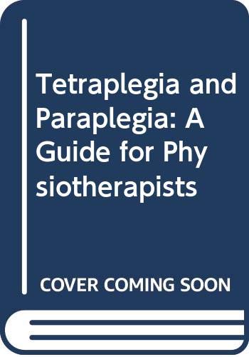 Tetraplegia and Paraplegia: A Guide for Physiotherapists : Bromley, Ida ...