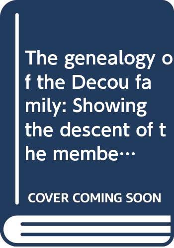 Buy The genealogy of the Decou family: Showing the descent of the ...