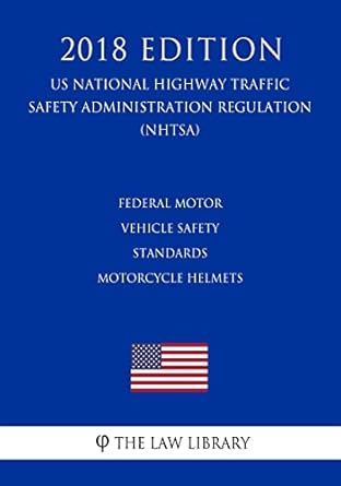 Federal Motor Vehicle Safety Standards - Motorcycle Helmets (US ...
