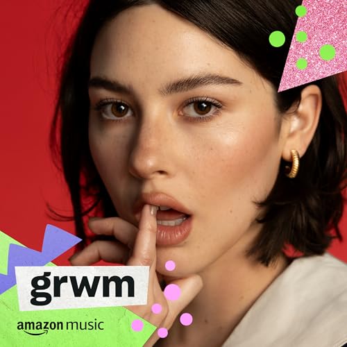 grwm Playlist on Amazon Music Unlimited