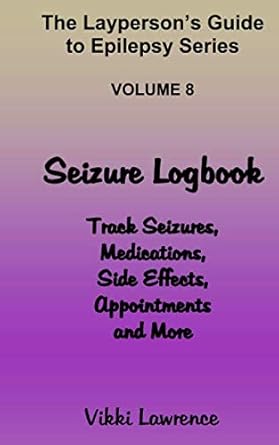 Seizure Logbook: Track Seizures, Medications, Side Effects ...